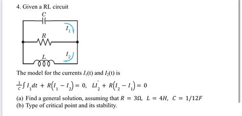 Solved Given A Rl Circuitthe Model For The Currents I1t