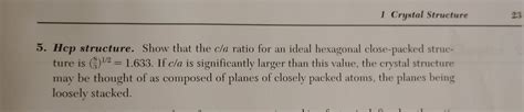 solved 5 hcp structure show that the c a ratio for an