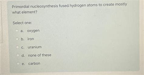 Solved Primordial Nucleosynthesis Fused Hydrogen Atoms To