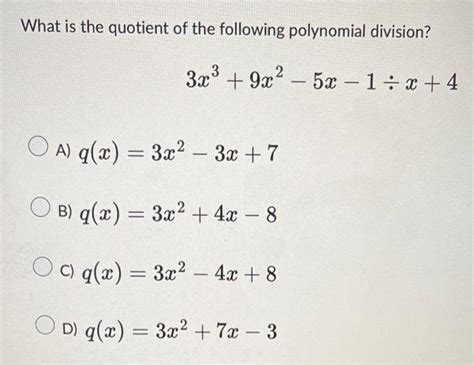 Solved What Is The Quotient Of The Following Polynomial
