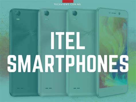 Latest Itel Phones Specs And Prices In Nigeria July