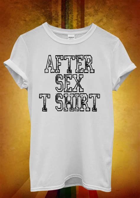 After Sex Top Jumper Hipster Funny Men Women Unisex T Shirt Top Vest 881 New T Shirts Funny Tops