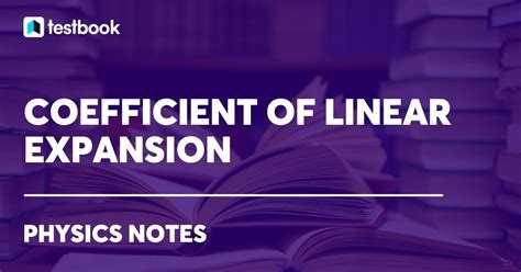 Coefficient Of Linear Expansion Definition Formula Application