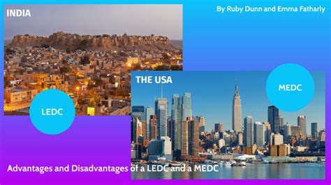Advantages And Disadvantages Of A Ledc And A Medc By Ruby Dunn On Prezi