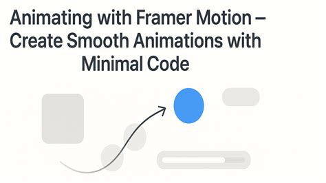 Animating With Framer Motion Create Smooth Animations With Minimal Code