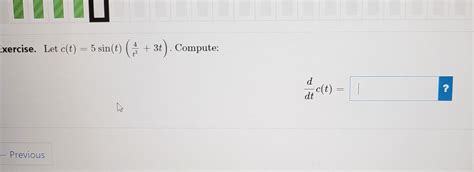 solved xercise let c t 5sin t 4t3 3t ﻿compute ddtc t