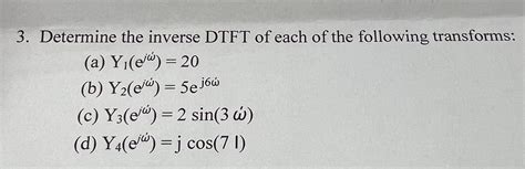 Solved Determine The Inverse Dtft Of Each Of The Following