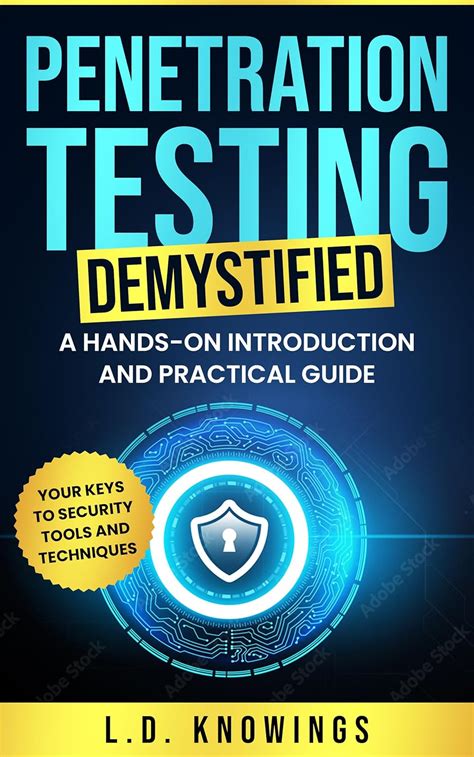 Penetration Testing Demystified A Hands On Introduction And Practical Guide Your