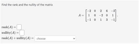 Solved Find The Rank And The Nullity Of The Matrix Chegg Com