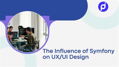 The Influence Of Symfony On Uxui Design Ppt