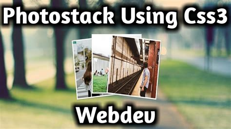 How To Create Photostack Using Html5 And Css3 Card Stack Animation Image Hover Effects Youtube