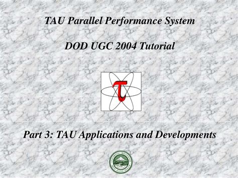 Ppt Tau Parallel Performance System Dod Ugc 2004 Tutorial Part 3 Tau Applications And