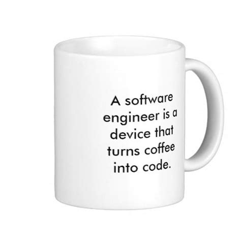 A Software Engineer Is A Device That Turns Coff Coffee Mug Zazzle Mugs Software Engineer