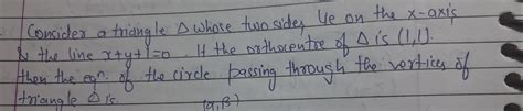 Consider A Triangle Δ Whose Two Sides Le On The X Axis And The Line X Y 1