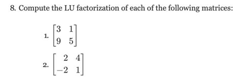 Solved Compute The LU Factorization Of Each Of The Chegg
