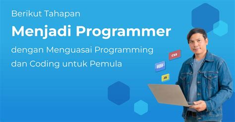 Berikut Tahapan Cara Menjadi Programmer Dengan Menguasai Programming Dan Coding Untuk Pemula