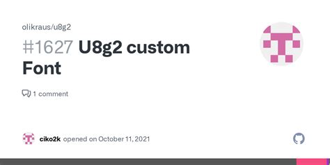 U8g2 Custom Font · Issue 1627 · Olikraus U8g2 · Github