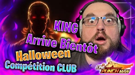 King Arrive En BanniÈre Dinvocation CompÉtition Club And Halloween Event One Punch Man The
