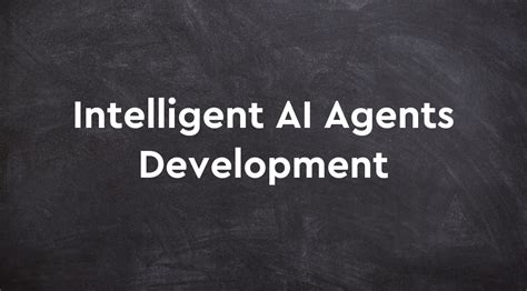 Intelligent Ai Agents Development Procodebase
