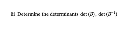 Solved Suppose That The Matrix B Can Be Reduced To The Chegg Com