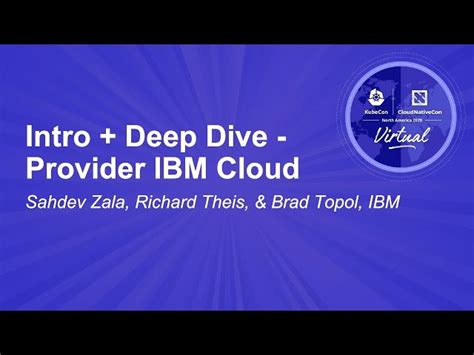 Conference Talks Talk Intro Deep Dive Provider Ibm Cloud From Cncf Cloud Native Computing