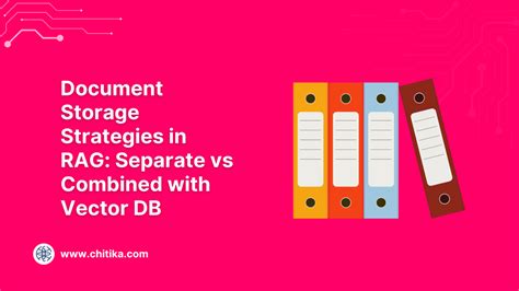 Rag Document Storage Separate Vs Vector Db Combined