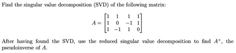 Solved Find The Singular Value Decomposition Svd Of The Following
