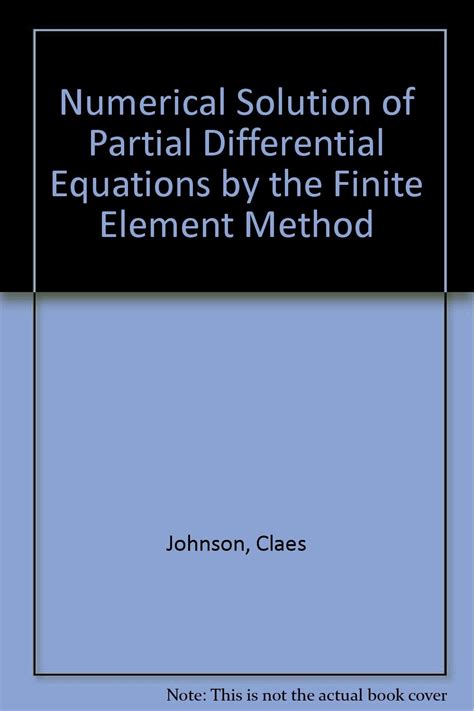 Buy Numerical Solution Of Partial Differential Equations By The Finite Element Method Book