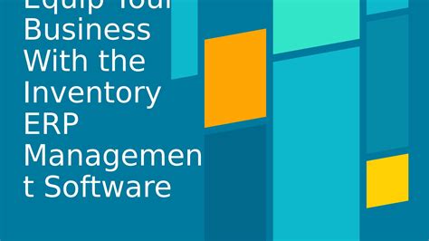 Equip Your Business With The Inventory Erp Management Software By