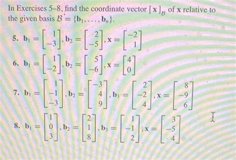 Solved In Exercises Find The Coordinate Vector X B Of Chegg