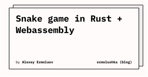 Snake Game In Rust Webassembly Ermolushka Blog