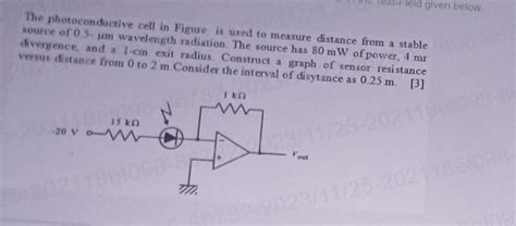 Solved The Photoconductive Cell In Figure Is Used To Measure