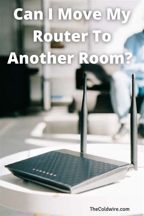 Can I Move My Router To Another Room Everything To Know Artofit