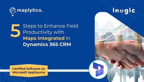 5 Steps To Enhance Field Productivity With Maps Integrated In Dynamics