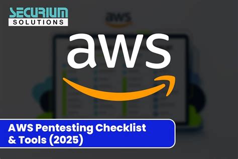 Aws Pentesting Checklist And Tools 2025 Securium Solutions