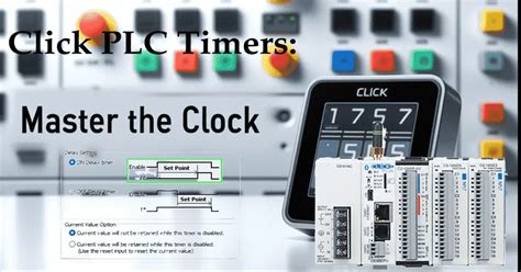 Master The Clock Using Timers In The Click Plc Acc Automation Plc And Industrial Control Learning