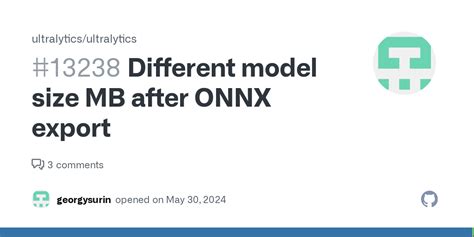 Different Model Size Mb After Onnx Export · Issue 13238 · Ultralyticsultralytics · Github