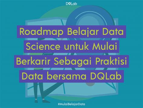 Roadmap Belajar Data Science Versi DQLab Untuk Siap Berkarir