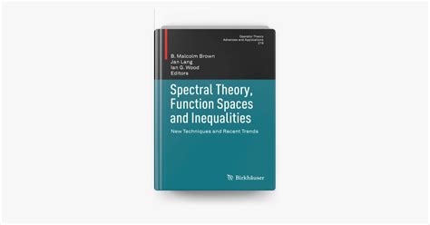 ‎spectral Theory Function Spaces And Inequalities écrit Par B Malcolm Brown Jan Lang And Ian G