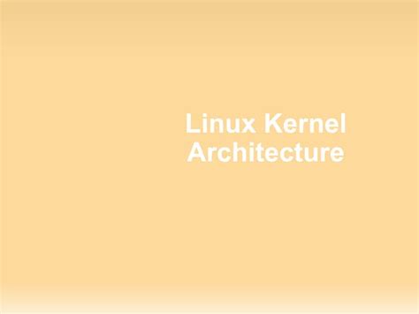 Kernal Architecture Ppt