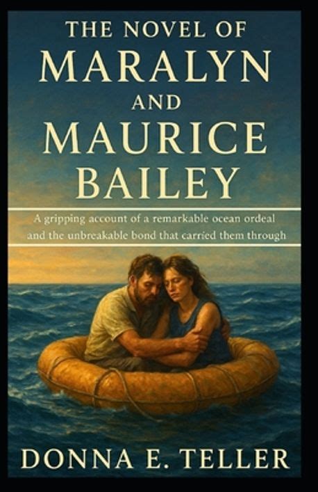The Novel Of Maralyn And Maurice Bailey E Teller Donna 교보문고
