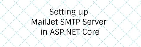 setting up mailjet smtp server in asp core coding defined