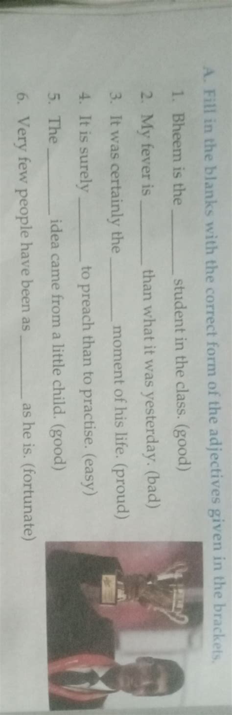 A Fill In The Blanks With The Correct Form Of The Adjectives Given In Th