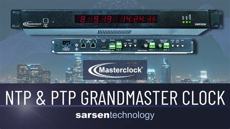 Ntp And Ptp Grandmaster Clock Its About Time Sarsen Technology