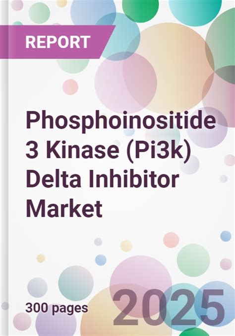 Phosphoinositide 3 Kinase Pi3k Delta Inhibitor Market