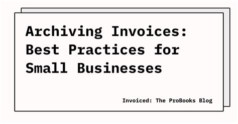 archiving invoices best practices for small businesses invoiced the