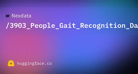 Nexdata3903peoplegaitrecognitiondatainsurveillancescenes · Datasets At Hugging Face