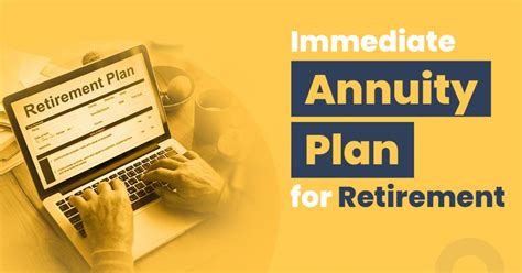 Immediate Annuity Plan Meaning Types Benefits And Drawbacks
