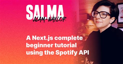 A Nextjs Complete Beginner Tutorial Using The Spotify Api
