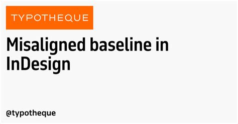 Typotheque Misaligned Baseline In Indesign